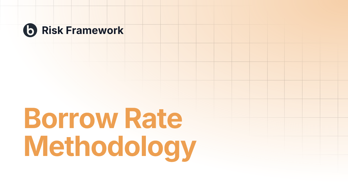 Borrow Rate Methodology | Risk Framework