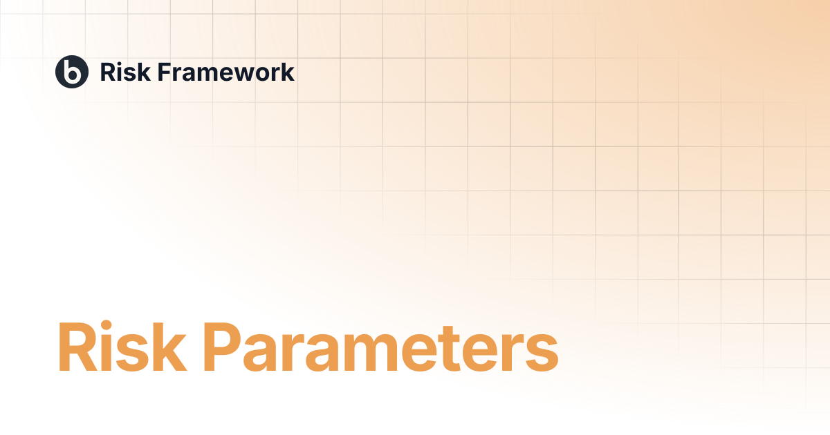 Risk Parameters | Risk Framework